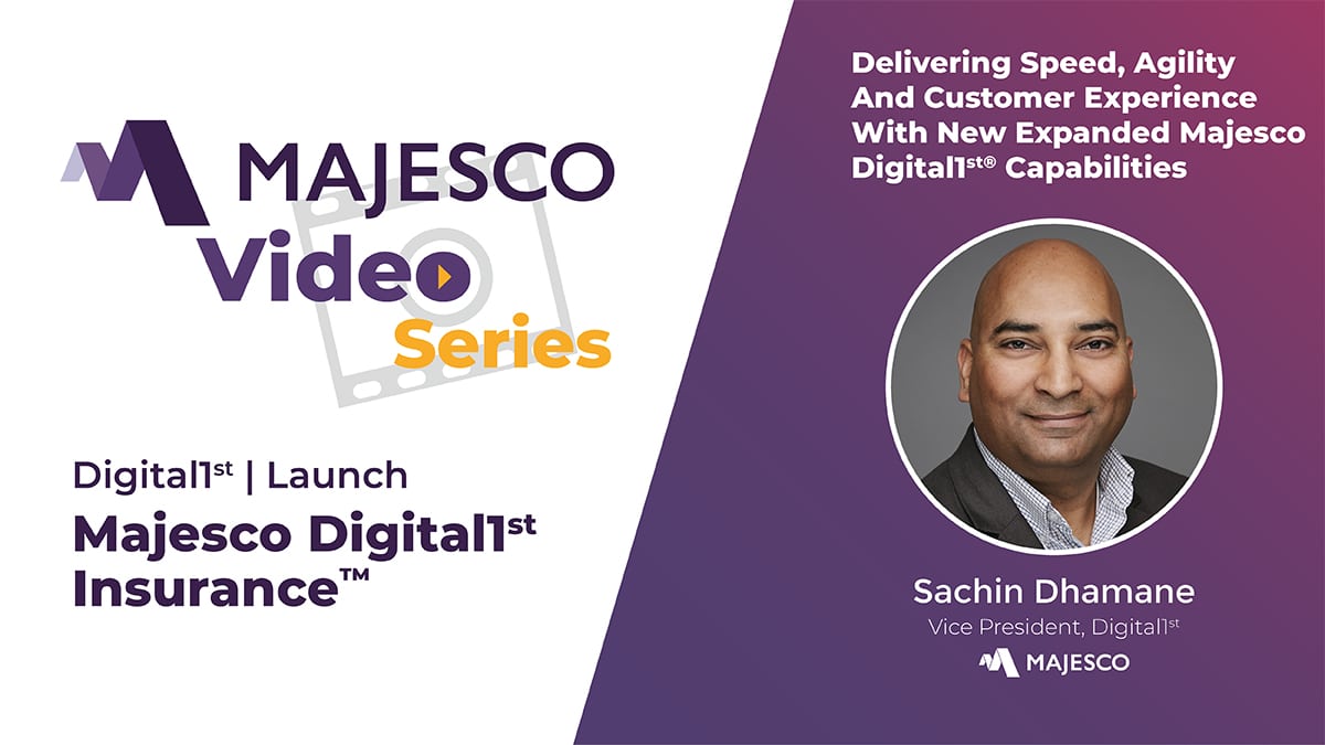 Majesco Digital1st® New Expanded Capabilities - Majesco